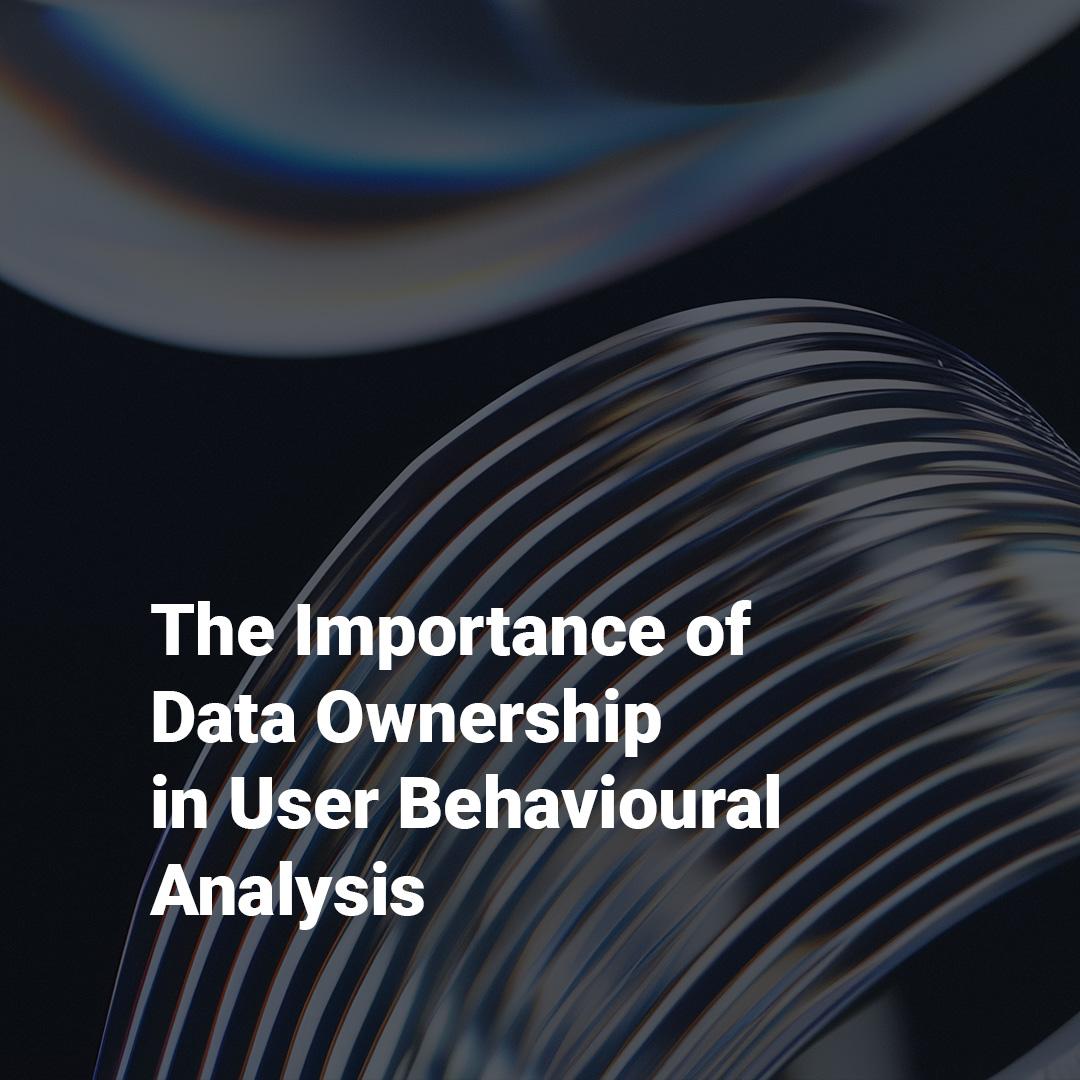 Data Ownership in User Behavioural Analysis | Vibe